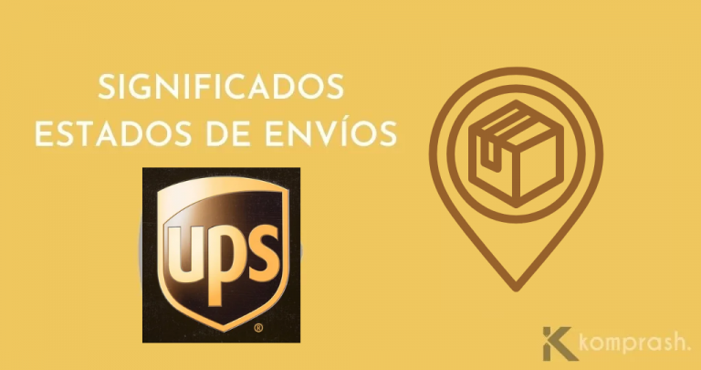 ¿Qué significan los estados de envío de UPS - Komprash.net